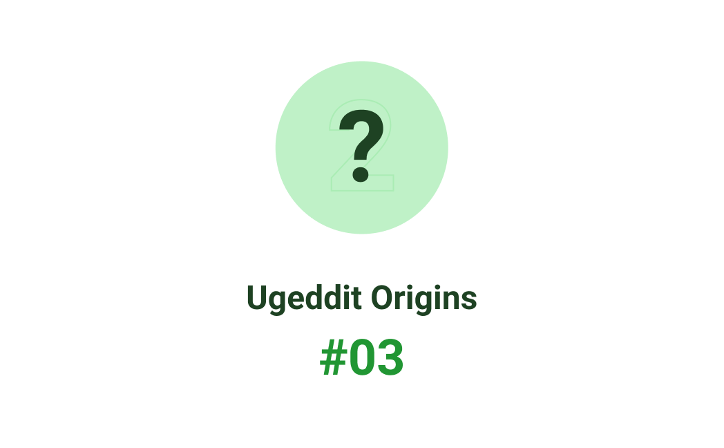 Ugeddit Origins #03: From the Ground Up - Ugeddit